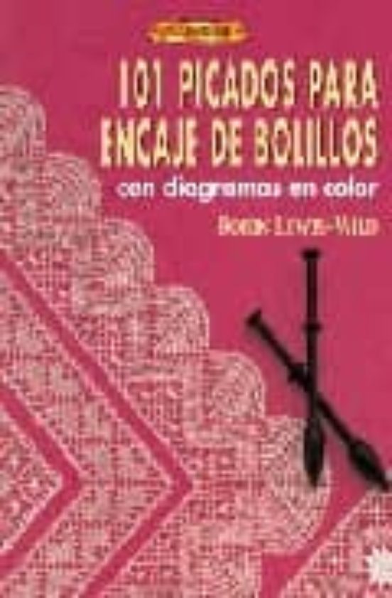101 PICADOS PARA ENCAJE DE BOLILLOS: CON DIAGRAMAS EN COLOR | ROBIN ...