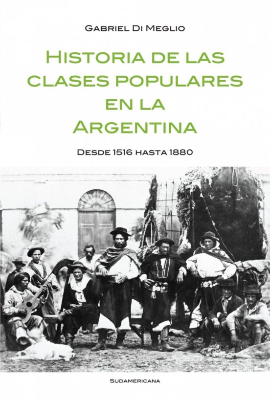 Ebook HISTORIA DE LAS CLASES POPULARES EN LA ARGENTINA EBOOK de GABRIEL DI MEGLIO | Casa del Libro