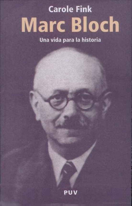 MARC BLOCH: UNA VIDA PARA LA HISTORIA | CAROLE FINK | Casa del Libro ...