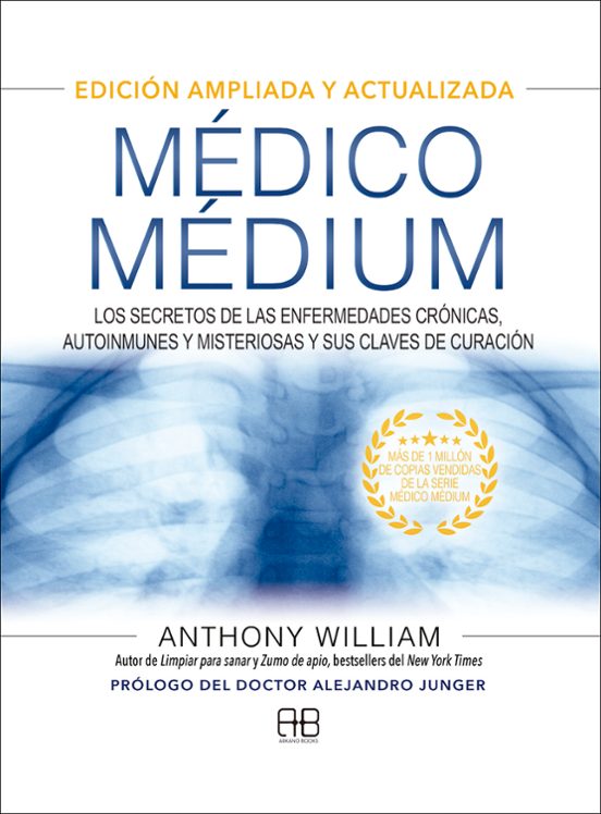 MEDICO MEDIUM. EDICIÓN AMPLIADA Y ACTUALIZADA | WILLIAM ANTHONY | Casa del Libro