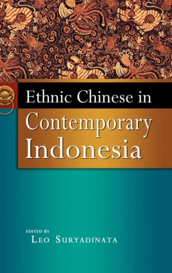 ETHNIC CHINESE IN CONTEMPORARY INDONESIA | LEO HENG CHEW SURYADINATA ...
