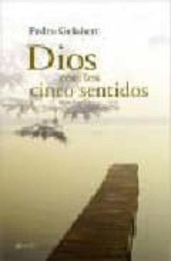 DIOS CON LOS CINCO SENTIDOS | PEDRO GELABERT | Casa del Libro Colombia