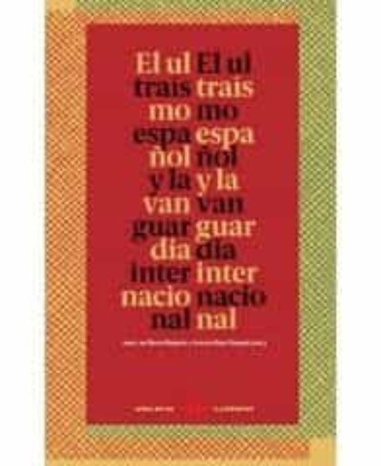 EL ULTRAISMO ESPAÑOL Y LA VANGUARDIA INTERNACIONAL | VV.AA. | Casa del ...