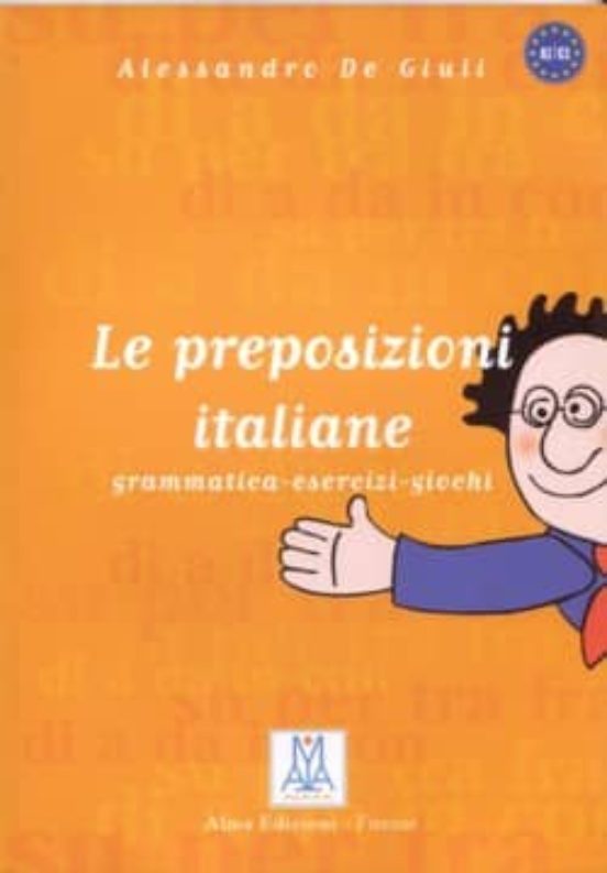 LE PREPOSIZIONI ITALIANE: GRAMMATICA, ESERCIZI, GIOCHI con ISBN ...