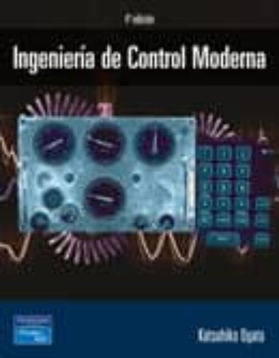 INGENIERIA DE CONTROL MODERNA (2ª ED.) | KATSUHIKO OGATA | Casa del ...