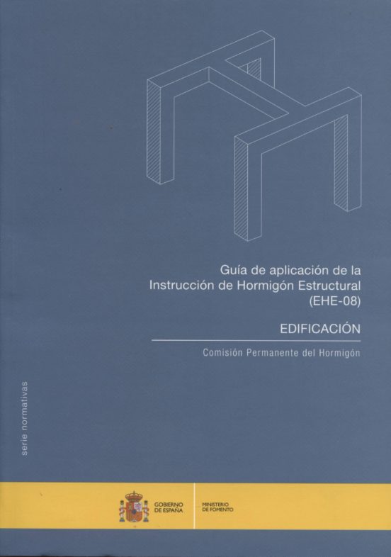 GUÍA DE APLICACIÓN DE LA INSTRUCCIÓN DE HORMIGÓN ESTRUCTURAL (EHE ...
