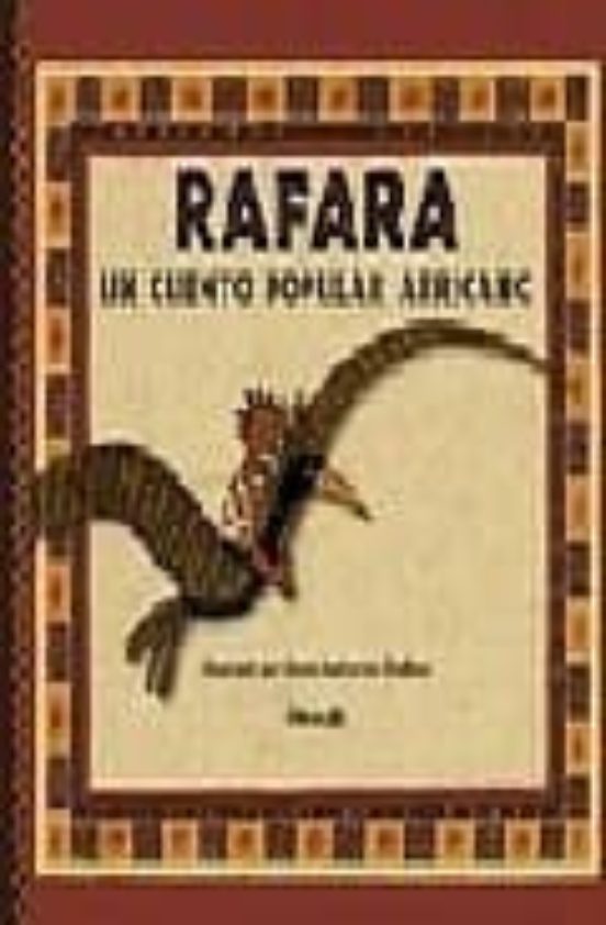 RAFARA, UN CUENTO POPULAR AFRICANO | ANNE CATHERINE DE BOEL | Casa del ...