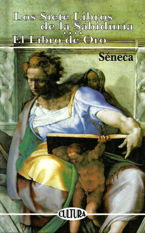 Los Siete Libros De La SabidurÍa El Libro De Oro De Seneca Casa Del Libro